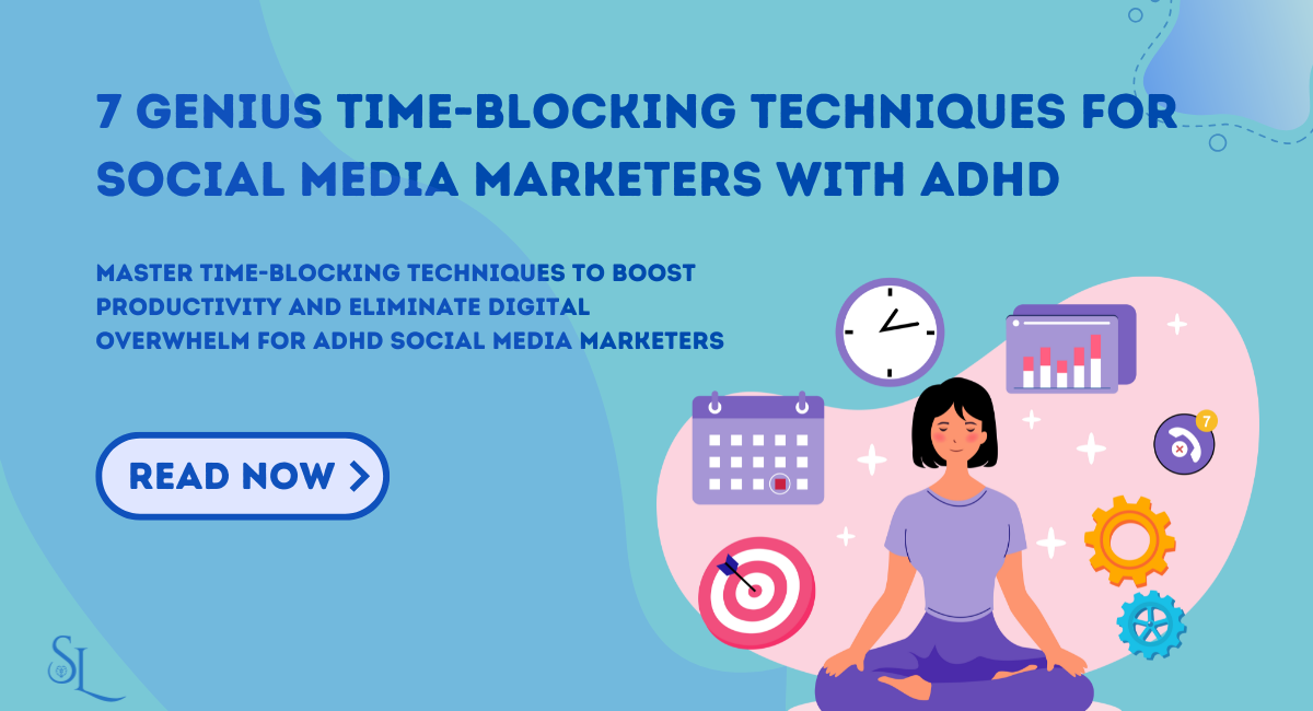 Time-Blocking for ADHD Marketers (7 Genius Tips For Success)